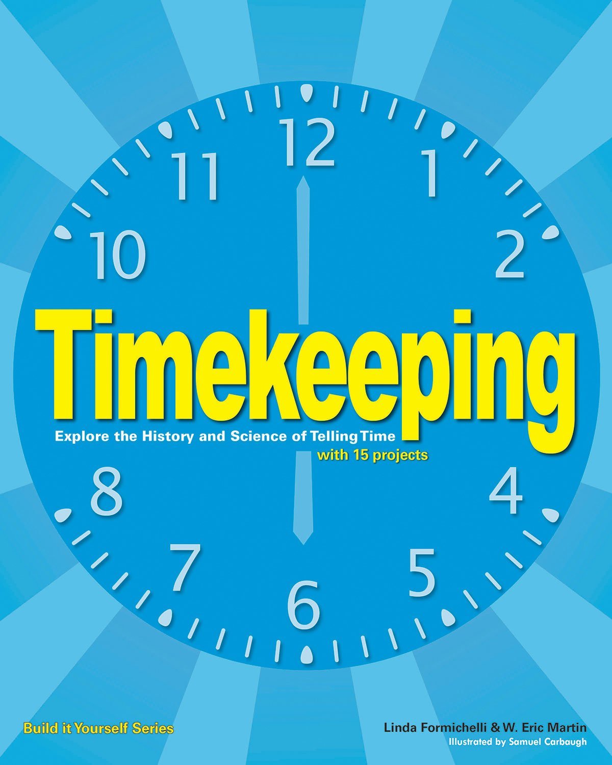 Timekeeping: Explore the History and Science of Telling Time {Hardcover ...