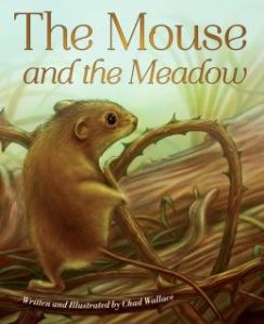 The Mouse and the Meadow {Softcover} (Ages 4-10) | Momma's Bacon