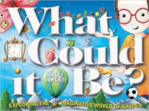 What Could It Be?: Exploring the Imaginative World of Shapes (Hardcover ...